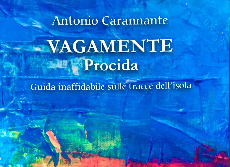 VAGAMENTE Procida. Guida inaffidabile sulle tracce dell’isola – Italiani